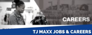 TJ Maxx Application | 2022 Careers, Job Requirements & Interview Tips