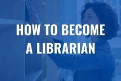 How to Become a Librarian: Career Overview & Guide For 2021